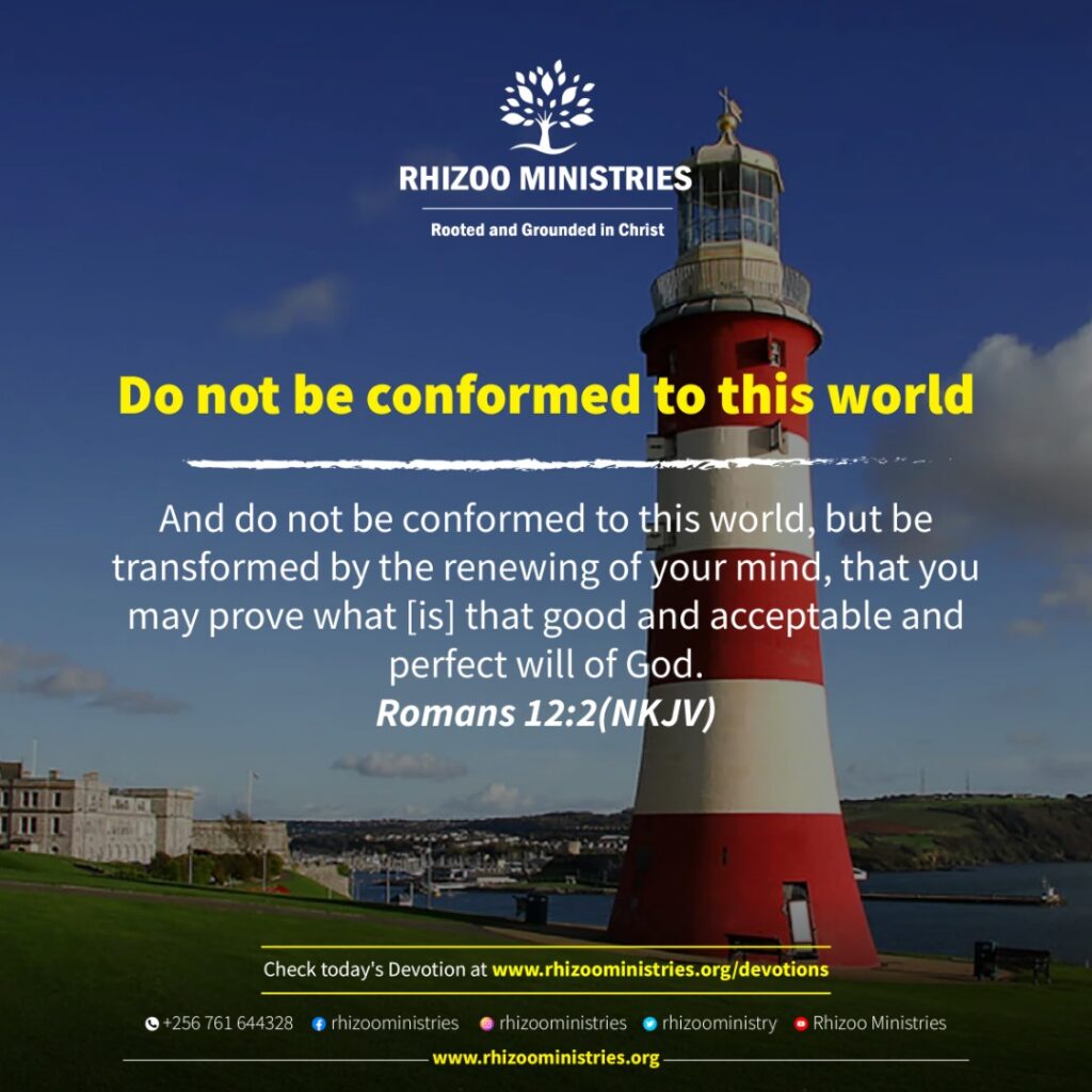 Do not be conformed to this world – Rhizoo Ministries